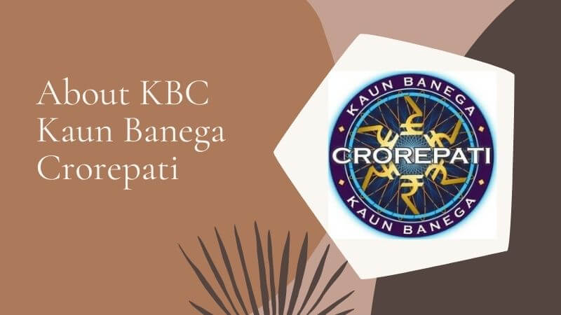KBC official website in India and about KBC Kaun Banega Crorepati